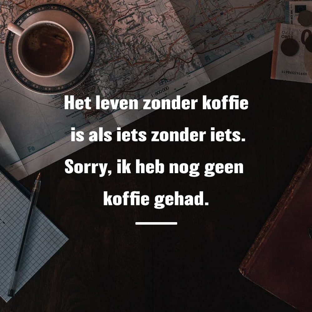 De 67 beste koffie quotes | Grappig, leuk en inspirerend